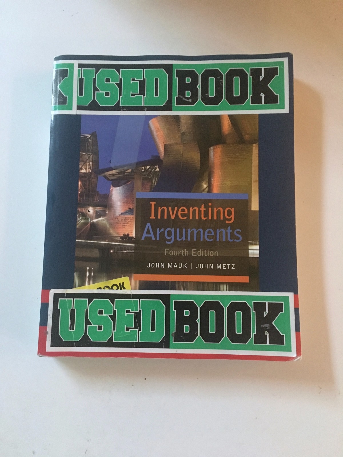 Inventing Arguments by John Mauk and John Metz Fourth (4th) Edition ...