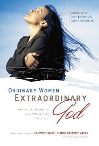 Ordinary Women Extraordinary God: Practical Insights from Women of th ...
