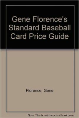 Gene Florence's Standard Baseball Card Price Guide by Gene Florence ...