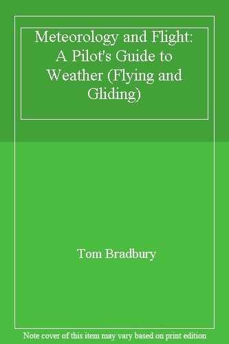 Meteorology and Flight: A Pilot's Guide to Weather (Flying and G | eBay