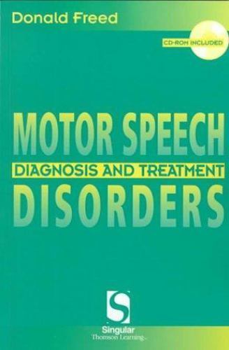 Motor Speech Disorders: Diagnosis & Treatment by Freed, Ph. D. Donald B ...