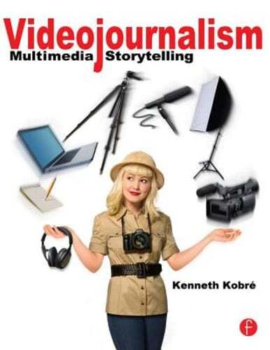Videojournalism: Multimedia Storytelling by Kenneth Kobre: Used ...
