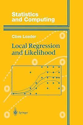 Statistics and Computing Ser.: Local Regression and Likelihood by Clive ...