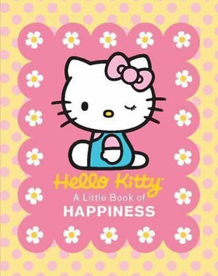 Miniature Editions: Hello Kitty : A Little Book of Happiness by Hello ...