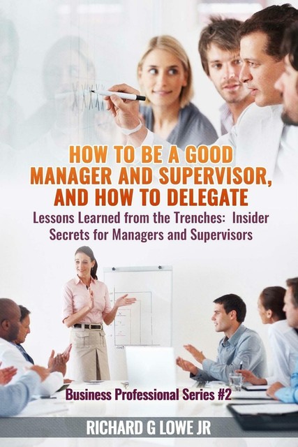 How to Be A Good Manager And Supervisor, And How to Delegate von ...