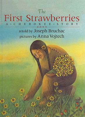First Strawberries : A Cherokee Story by Joseph Bruchac III (1998 ...