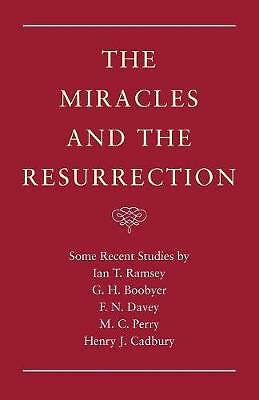 The Miracles and the Resurrection by G H Boobyer, Francis N Davey, Ian ...
