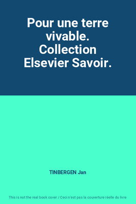 Pour une terre vivable. Collection Elsevier Savoir., TINBERGEN Jan | eBay
