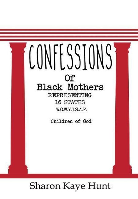 Confessions of Black Mothers von Sharon Kaye Hunt (2021, Gebundene ...