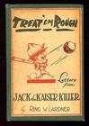 Ring W LARDNER / Treat 'em Rough Letters from Jack the Kaiser Killer ...