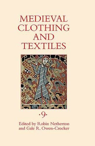 Medieval Clothing and Textiles, Volume 9 by Robin Netherton: New ...