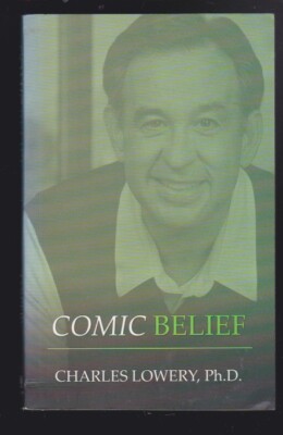 Comic Belief by Ph.D. Charles Lowery Paperback 2004 SIGNED COPY LN | eBay