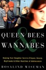 Queen Bees and Wannabes: Helping Your Daughter Survive Cliques, Gossip ...