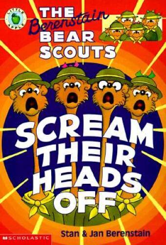 The Berenstain Bear Scouts Scream Their Heads Off - Paperback - VERY ...