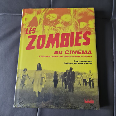 Livre neuf LES ZOMBIES AU CINÉMA L'histoire ultime des morts-vivants à ...