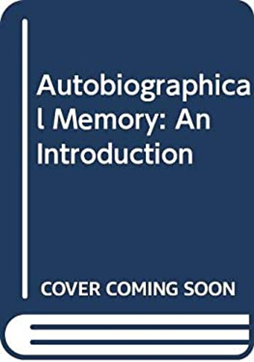 Autobiographical Memory : An Introduction by Martin A. Conway (1990 ...