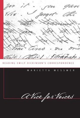 A Vice for Voices: Reading Emily Dickinson's Correspondence by Marietta ...
