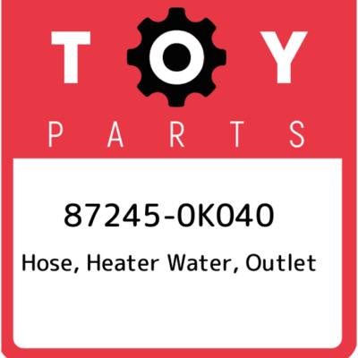 87245-0K040 Toyota Hose, heater water, outlet 872450K040, New Genuine ...