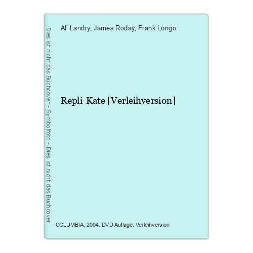 Repli-Kate [Verleihversion] Landry, Ali, James Roday und Frank Longo ...