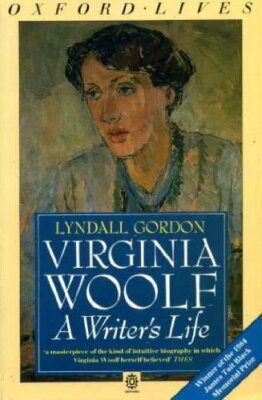 Virginia Woolf: A Writer's Life (Oxford Paperbac... by Gordon, Lyndall ...