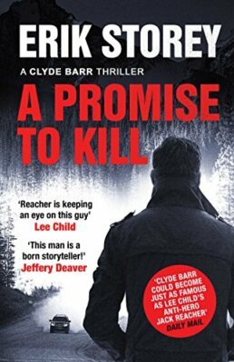 A Promise to Kill: A Clyde Barr Thriller (Clyde Barr by Storey, Erik ...