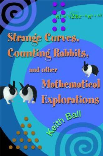 Strange Curves, Counting Rabbits, & Other Mathematical Explorations ...