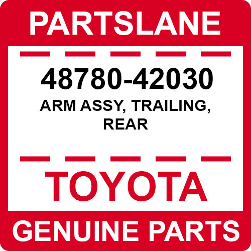 48780-42030 Toyota OEM Genuine ARM ASSY, TRAILING, REAR | eBay