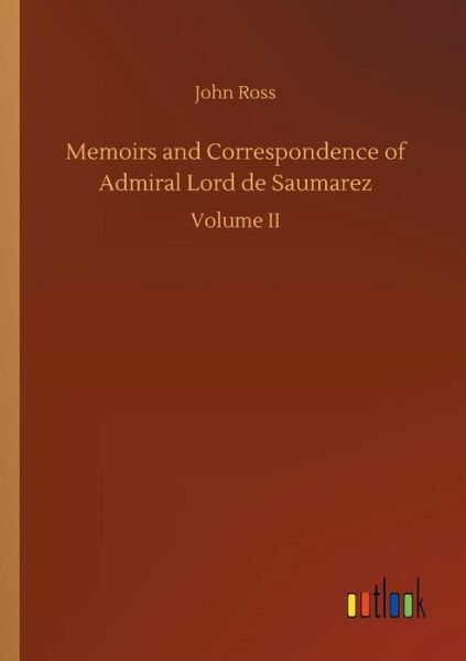 Memoirs and Correspondence of Admiral Lord de Saumarez 9783732680115| eBay