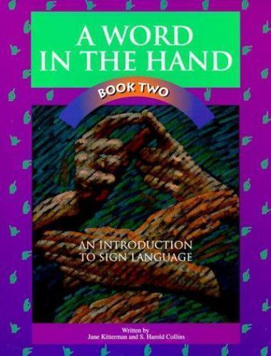A Word in the Hand, Book Two: An Introduction to Sign Language ...