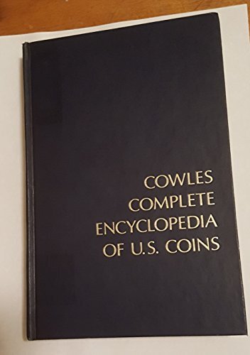 COWLES COMPLETE ENCYCLOPEDIA OF U.S. COINS, By Mort Reed - Hardcover ...