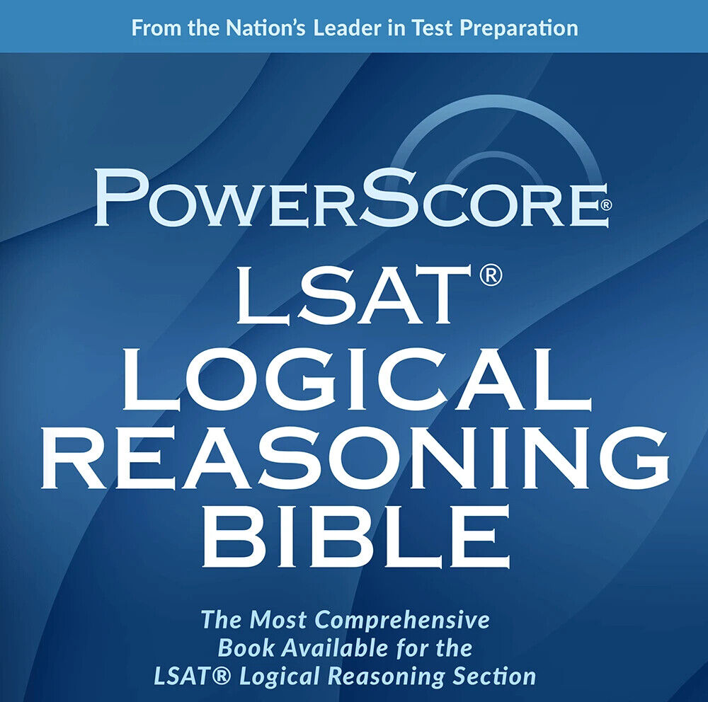 The PowerScore LSAT Logical Reasoning Bible by David M. Killoran; 2018 ...
