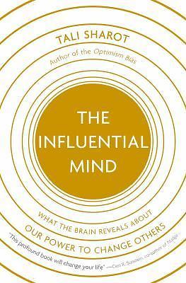 The Influential Mind: What the Brain Reveals About Our Power to Change ...