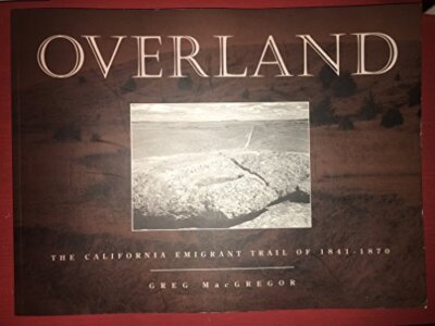 Overland: The California Emigrant Trail of 1841-1870 | eBay