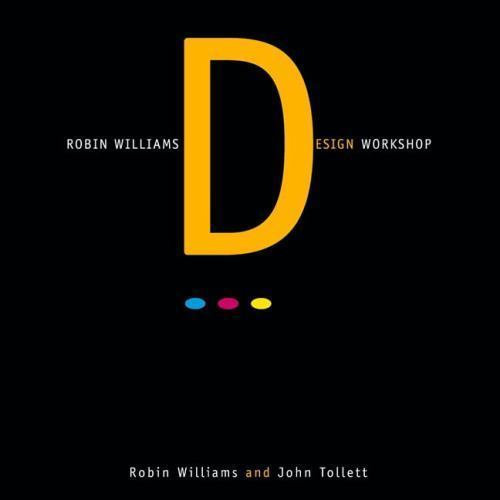 Robin Williams Design Workshop by Tollett, John; Williams, Robin ...