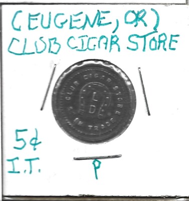 Eugene Oregon - Club Cigar Store - 5 cent trade token - Zinc | eBay