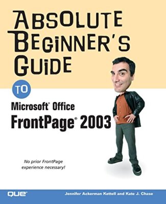 Absolute Beginner's Guide to Microsoft Office FrontPage 2003 (A 9780789729668 | eBay UK
