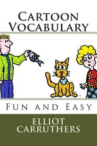 Cartoon Vocabulary Ser.: Cartoon Vocabulary : Fun and Easy by Elliot ...