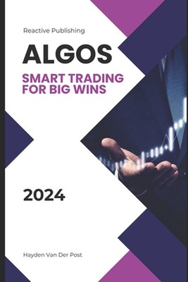 Algos: Mastering Algorithmic Trading Strategies for Enhanced Profits: Smart Trad | eBay Australia