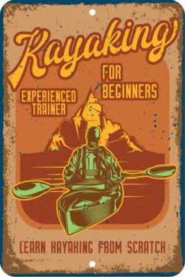 Learn Kayaking From Scratch Kayak Aluminum Tin Sign Plaque Man Cave Bar ...