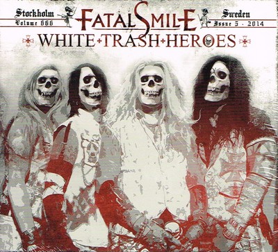 FATAL SMILE - WHITE TRASH HEROES SWEDISH HEAVY GLAM/SLEAZE KINGS (FS667 ...