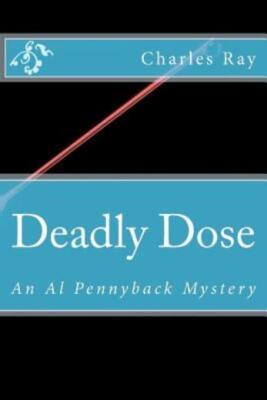 Deadly Dose: An Al Pennyback Mystery 9781479234257| eBay