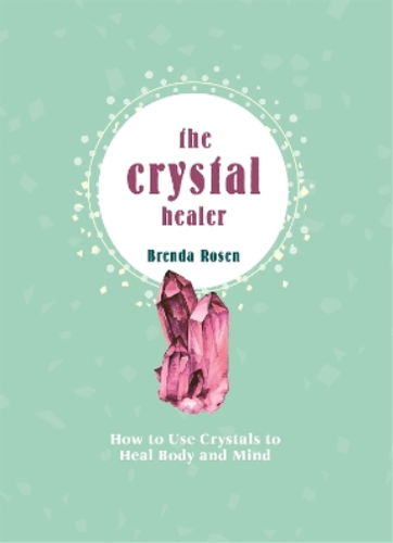 Brenda Rosen The Crystal Healer (Hardback) Crystals for Beginners (UK ...