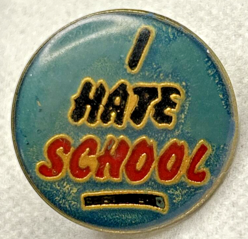 Vintage "I Hate School" Pinback Button 0.75" PB91-6 | eBay