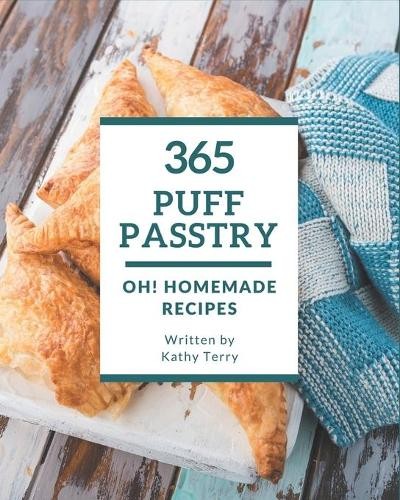Kathy Terry Oh! 365 Homemade Puff Pastry Recipes (Poche) 9798696707785 ...