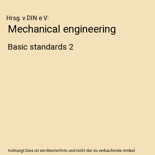Mechanical engineering: Basic standards 2, Hrsg. v.DIN e.V 3410155570 ...