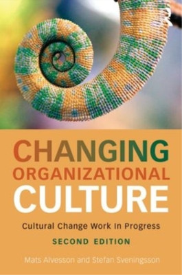 Stefan Sveningsson Mats Alvesson Changing Organizational Culture (Poche ...