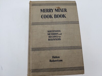 Vintage 1941 Merry Mixer Cook Book by Helen Robertson | eBay