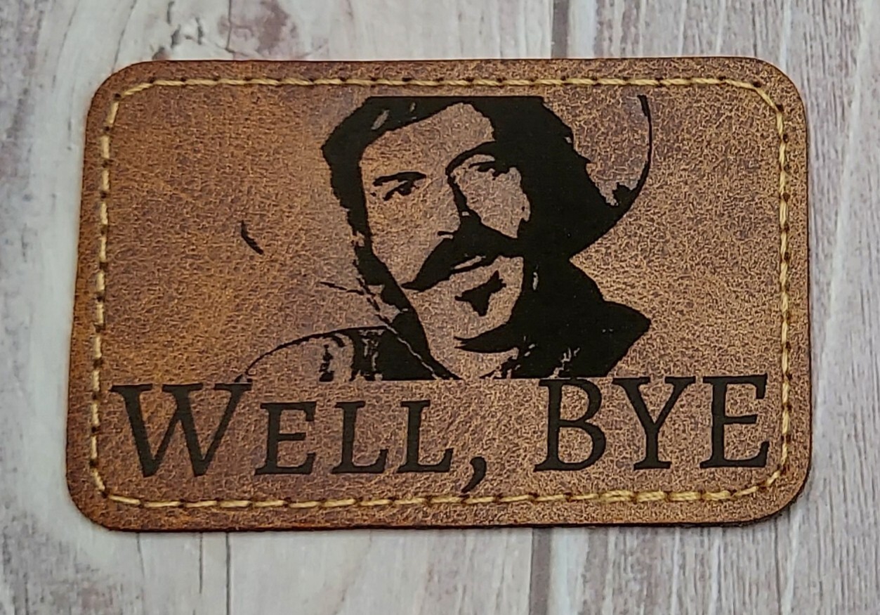 Tombstone Curly Bill - Well, BYE - Faux Leather Iron-on Patches - Brown ...