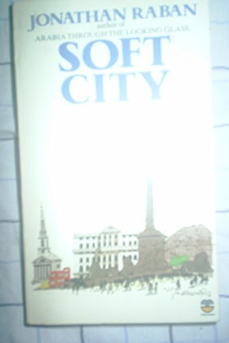 Soft city by Raban, Jonathan (1942-) Book The Fast Free Shipping | eBay
