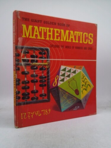 Mathematics;: Exploring the world of numbers and space, (A giant golden ...